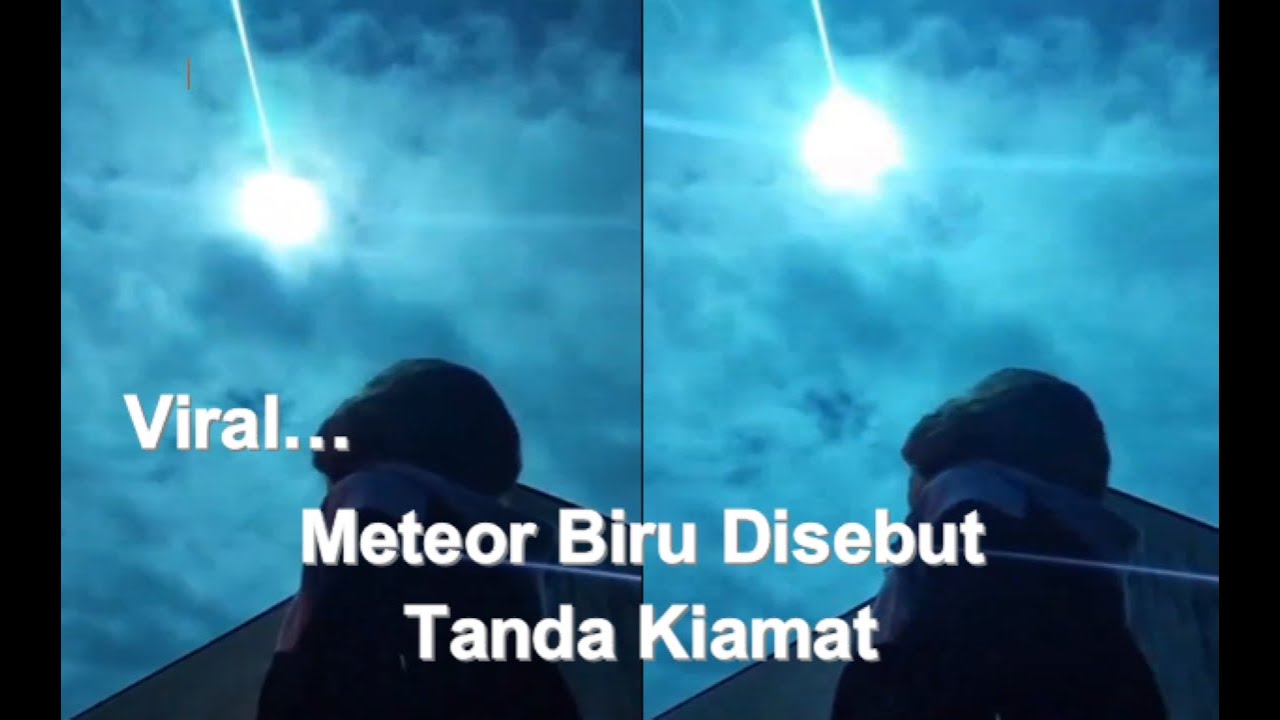 Viral, Meteor Biru Disebut Tanda Kiamat ?? - YouTube