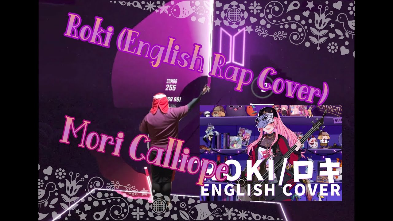 【BeatSaber】 Roki (English Rap Cover)/Mori Calliope【ビートセイバー】 - YouTube