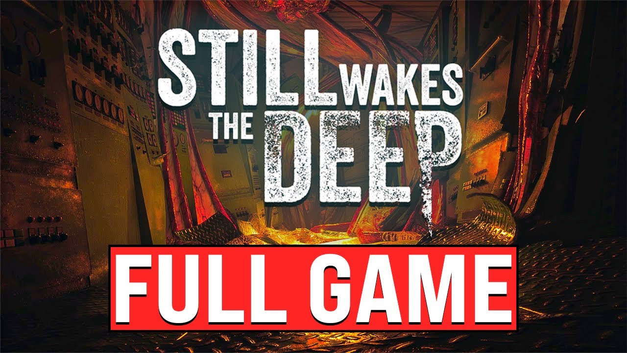 Horror On An Oil Rig - Still Wakes The Deep (Full Game) - YouTube