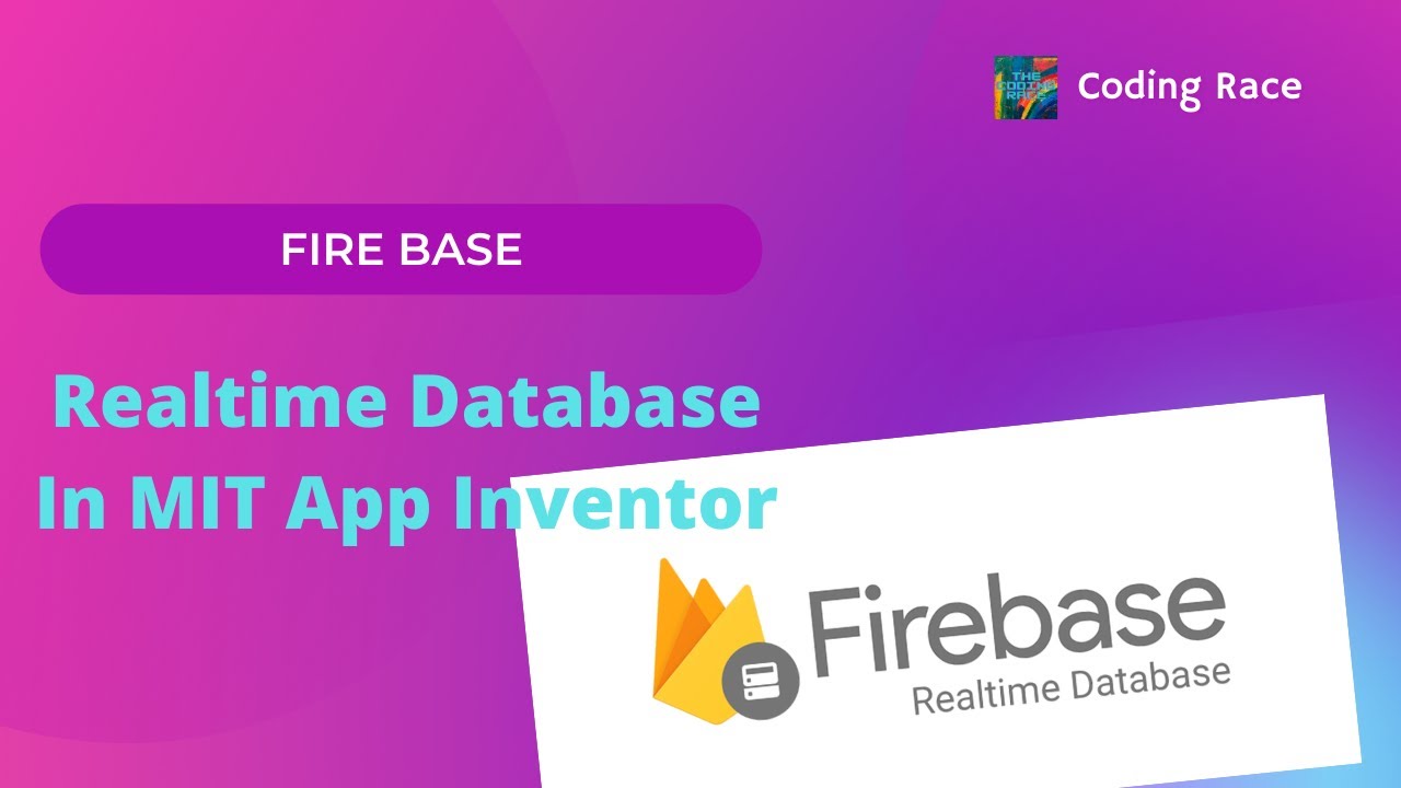 Coding Race How to make a Realtime DataBase In MIT App Inventor ...