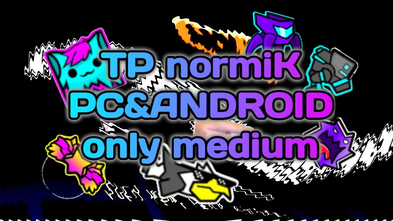 TP normiK.PC&Android,only medium|Geometry dash - YouTube