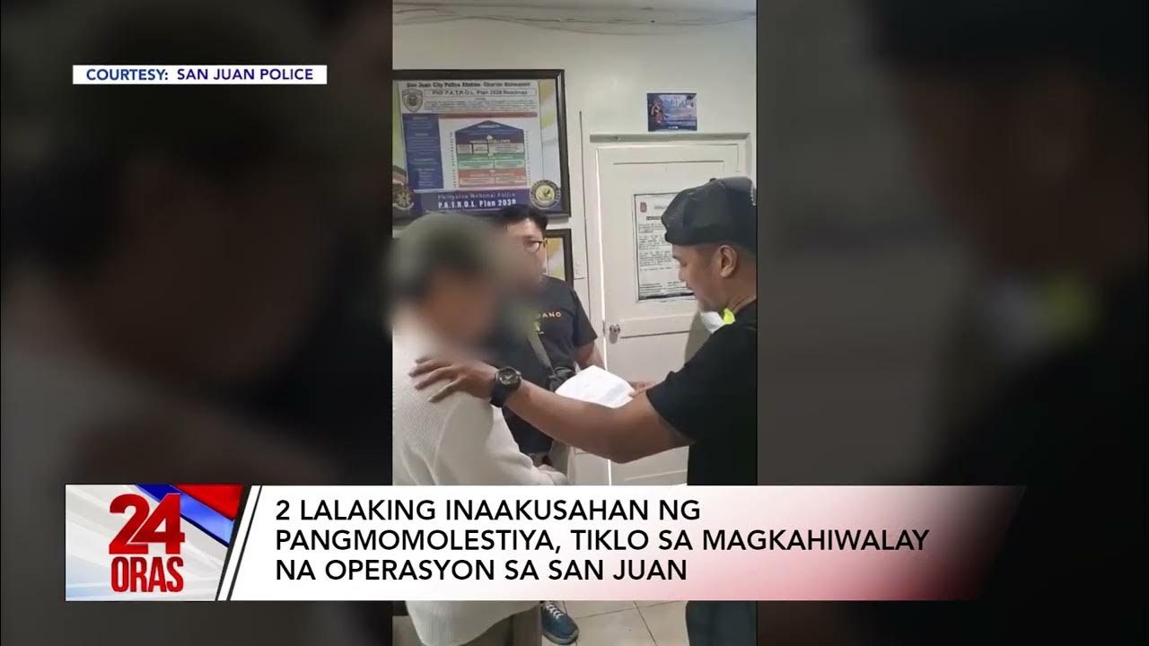 2 lalaking inaakusahan ng pangmomolestiya, tiklo sa magkahiwalay na operasyon sa San Juan | 24 ...