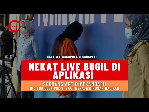 LIVE BUGIL DI APLIKASI ART DI PEKANBARU DICIDUK POLISI
