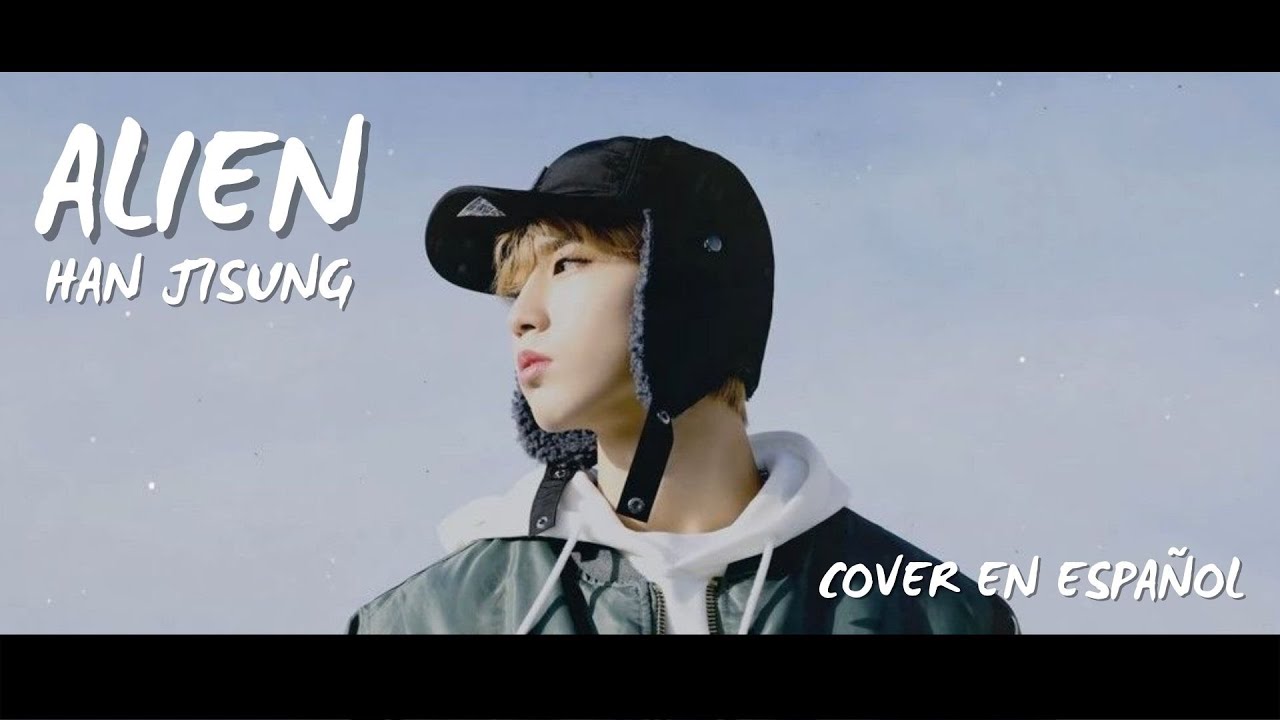 ALIEN - HAN (SKZ) // Cover en Español [D.A.Y] - YouTube