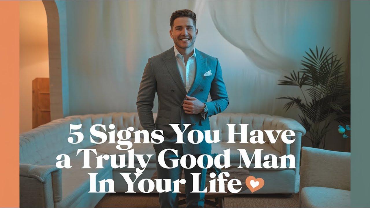 5 Signs You Have a Truly Good Man in Your Life - YouTube