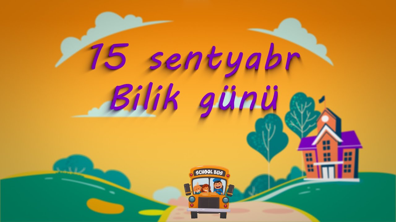 15 Sentyabr - Bilik günü - YouTube
