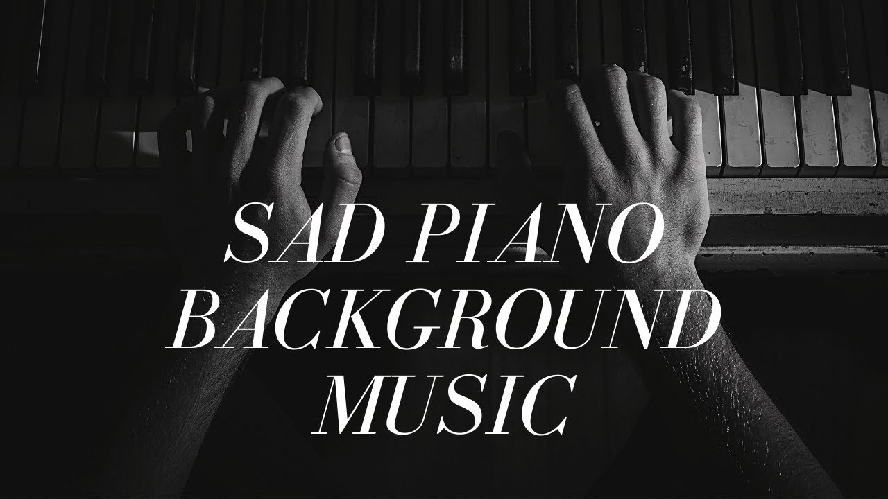 Sad Piano Background Music - YouTube