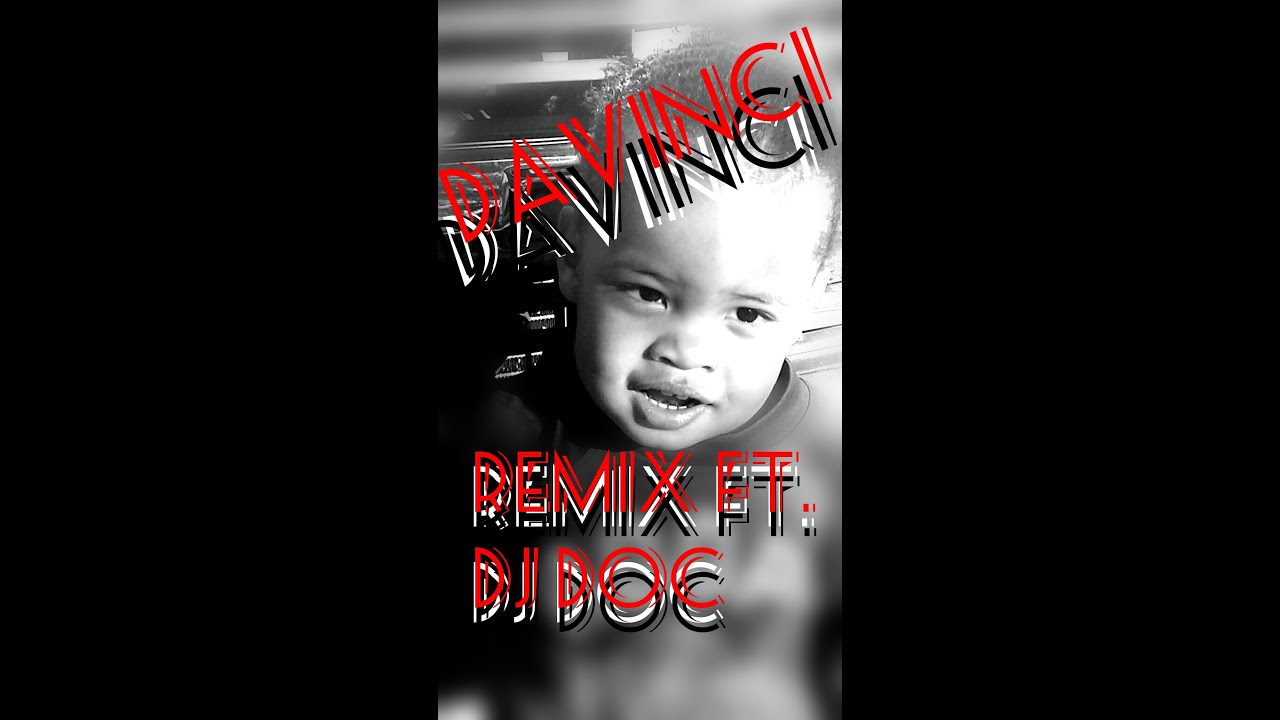 🎤 DaVinci 🎧 | 💿 ft. DJ Doc 🎶 REMIX - YouTube