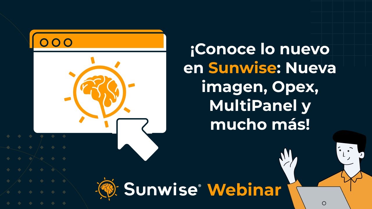 ¡Conoce lo nuevo en Sunwise: Nueva imagen, Opex, Multipanel y mucho más ...