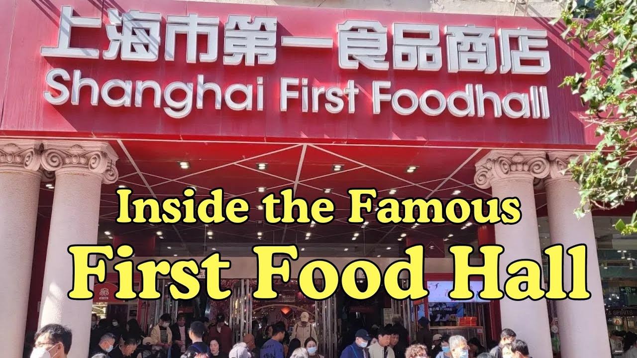 Nanjing Road | Inside the Famous First Food Hall | Shanghai - YouTube