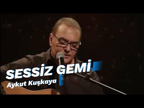 SESSİZ GEMİ | Aykut Kuşkaya