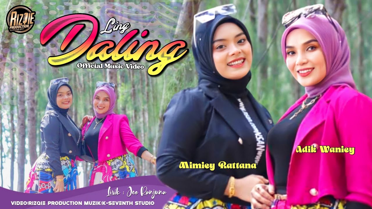 LINGDALING - Adik Waniey Ft Mimie Rattana (Official Music Video ...