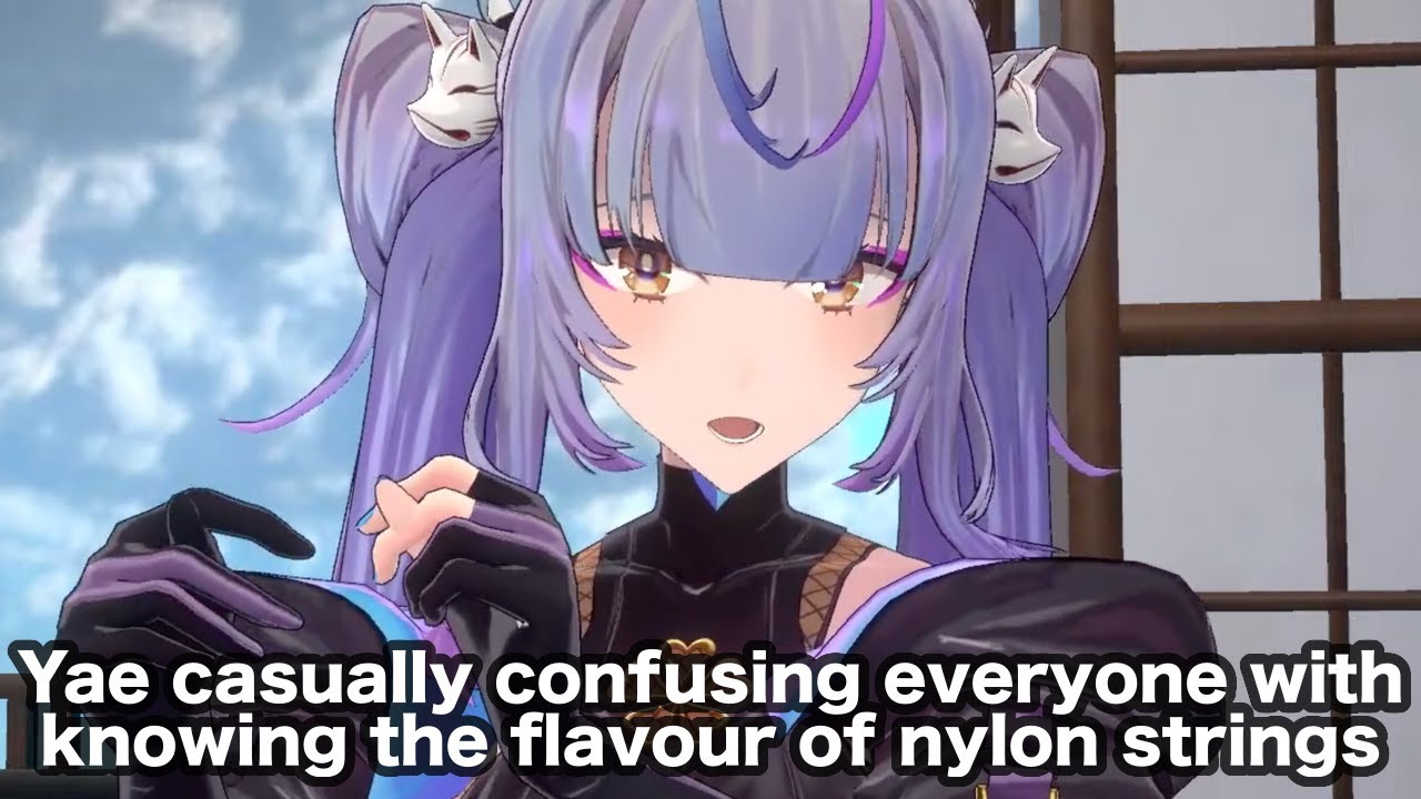 Yae casually confusing everyone with knowing the flavour of nylon ...