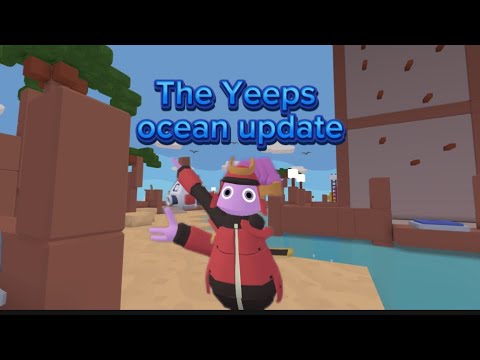 The Yeeps ocean update - YouTube