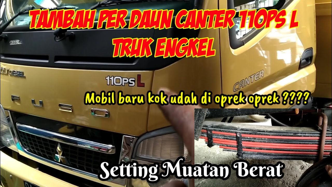 Tambah Per Daun Truk Canter Engkel || Setting Per Untuk Muatan Berat ...