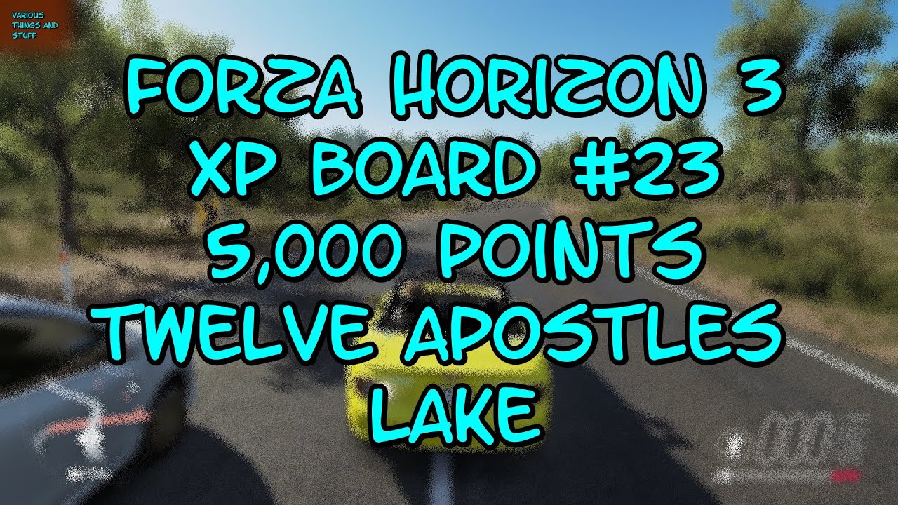 Forza Horizon 3 XP Board #23 5,000 Points Twelve Apostles Lake VTAS ...