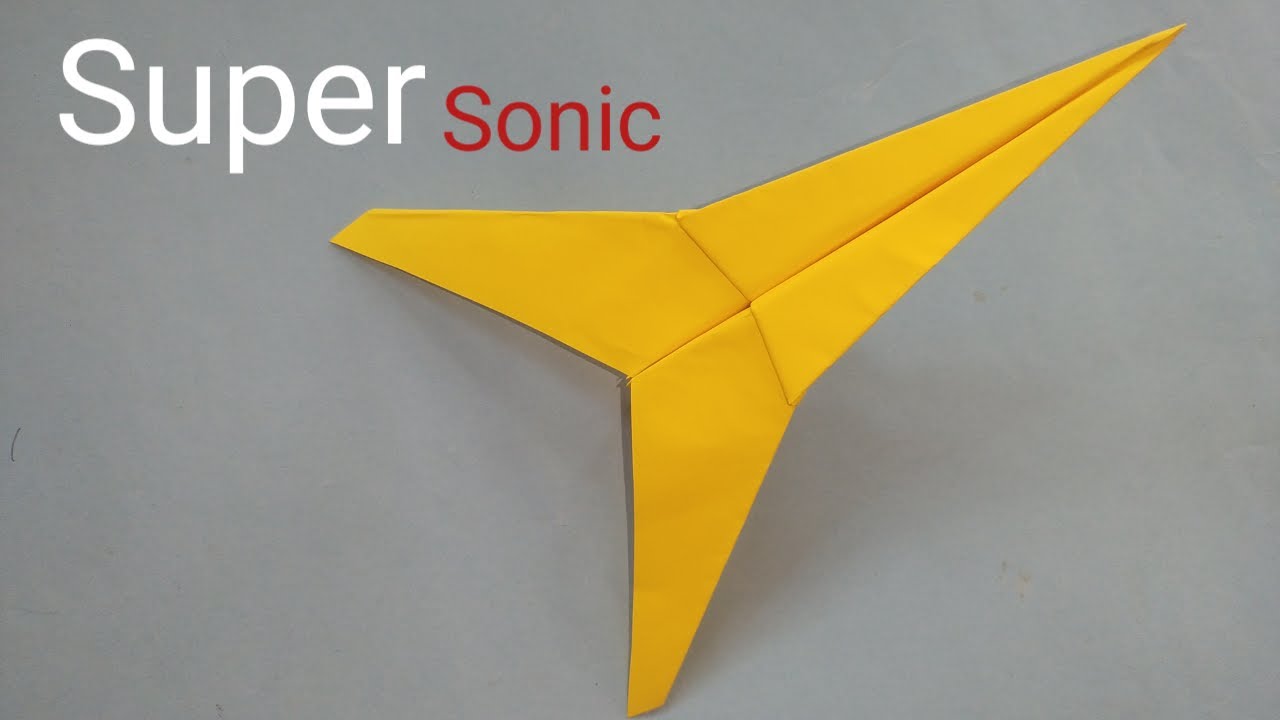 How to Fold a Super Sonic Paper Plane that Flys Away and Soars High ...