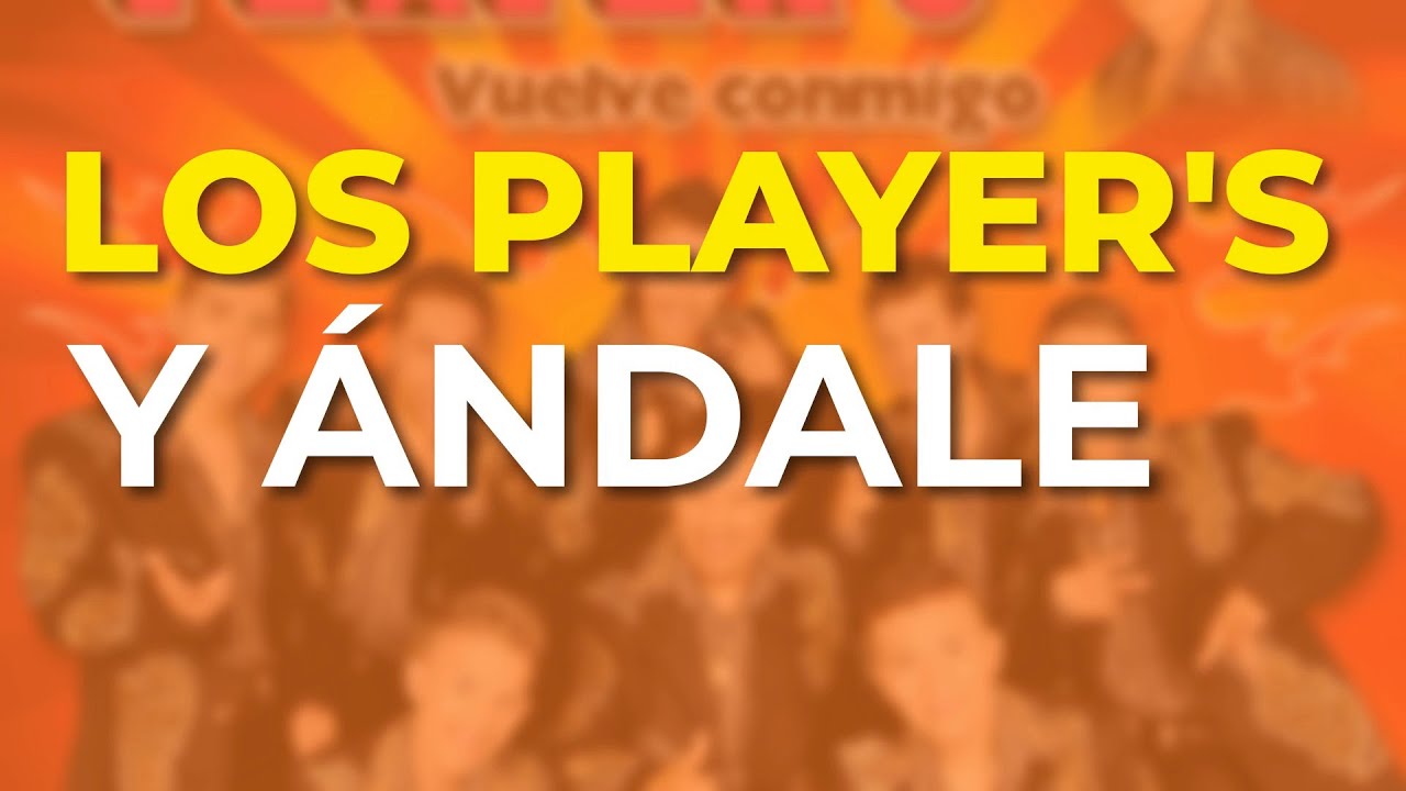 Los Player's - Y Ándale (Audio Oficial) - YouTube
