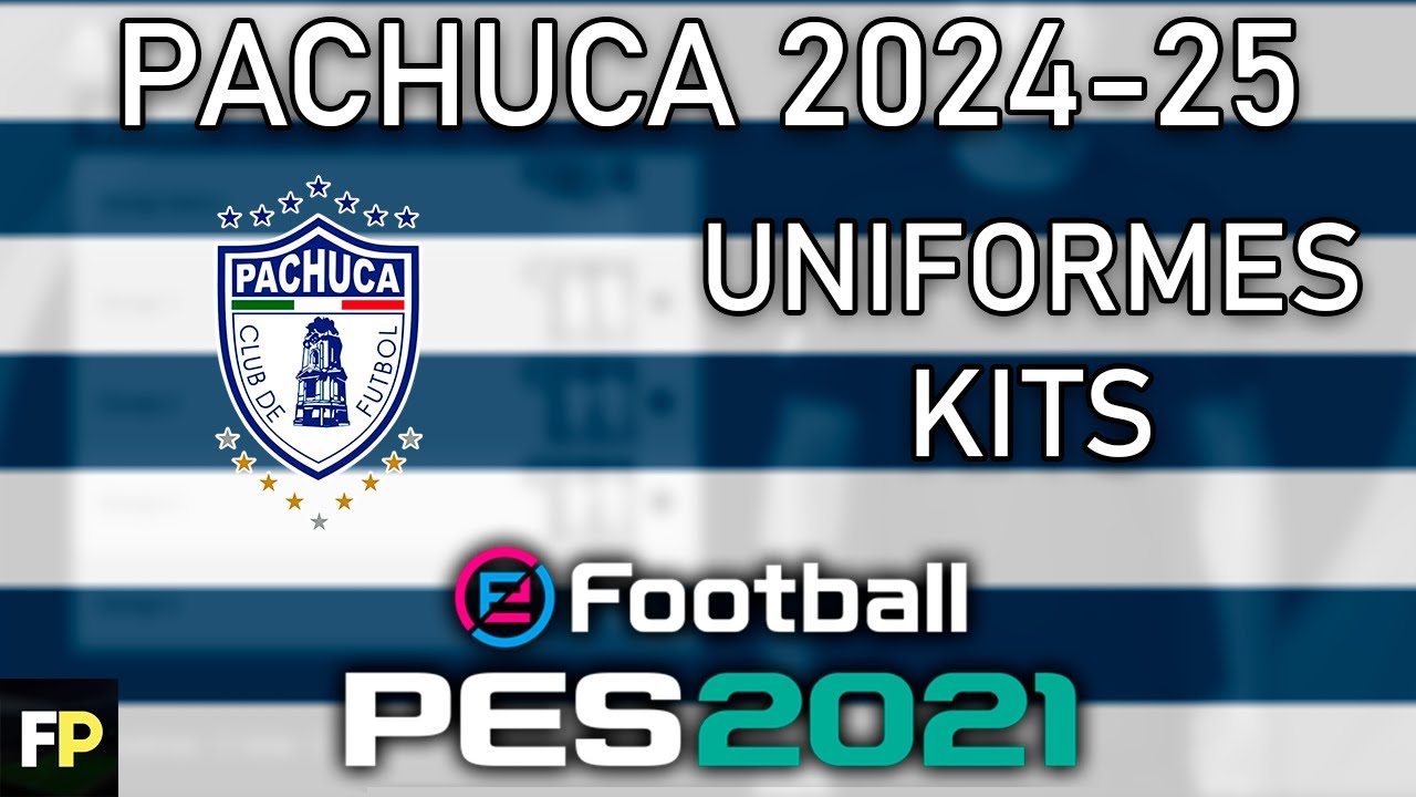 PES 2021 - Uniformes/kits Pachuca (24-25) Xbox - YouTube