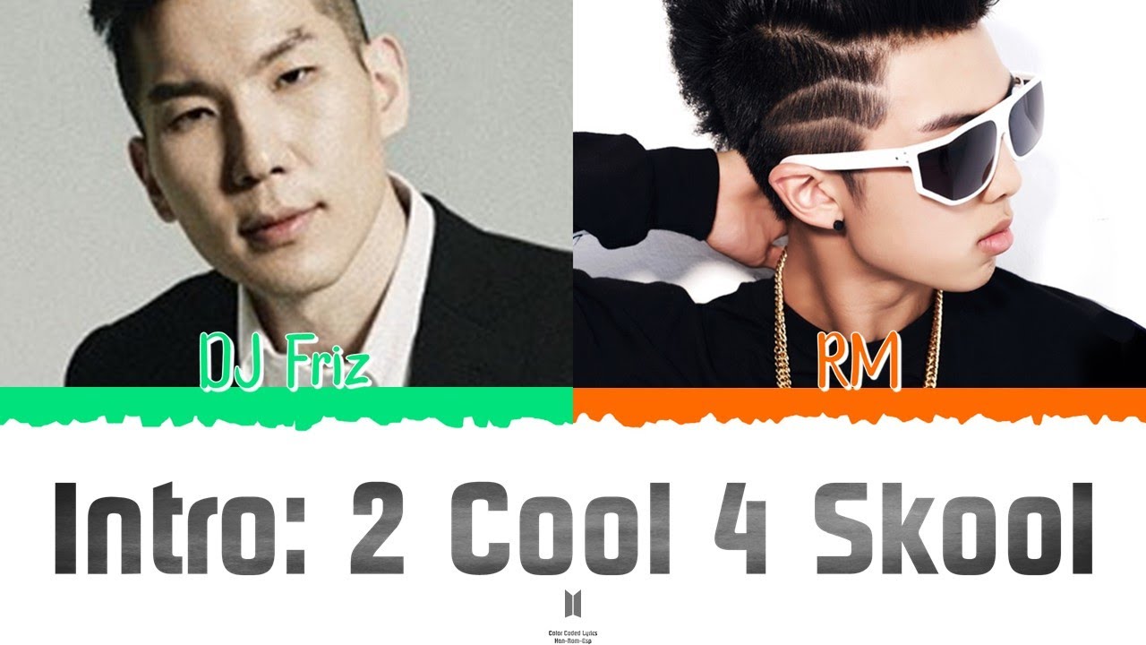 💣 BTS (방탄소년단) [RM] Ft. DJ Friz - Intro: 2 Cool 4 Skool [Color Coded ...