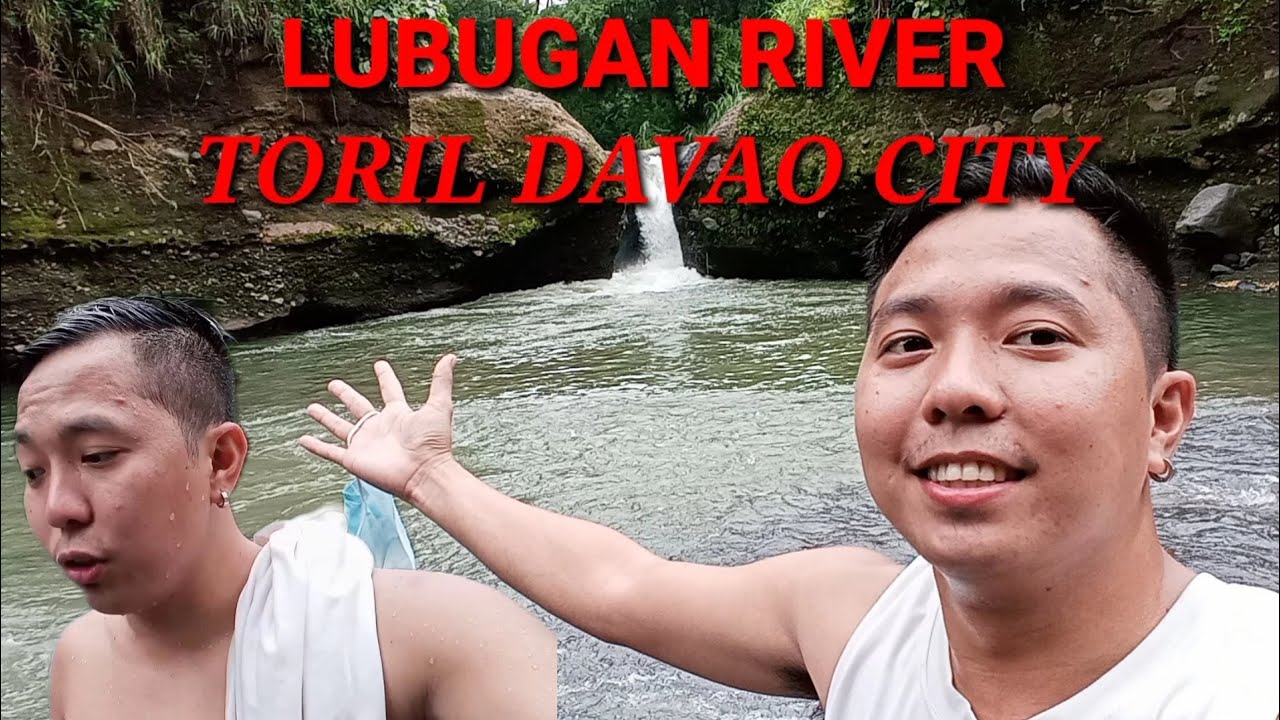 FEATURING LUBUGAN RIVER | TORIL DAVAO CITY | MINDANAO - YouTube