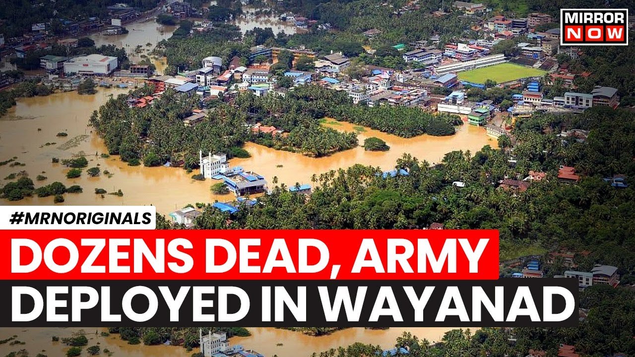 Wayanad Landslide | Massive Landslides Kill Over 70, Villages ...