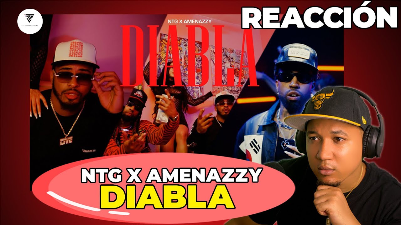 REACCIÓN a NTG x AMENAZZY - DIABLA (VIDEO OFFICIAL) - YouTube