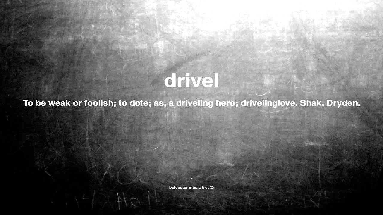 What does drivel mean - YouTube