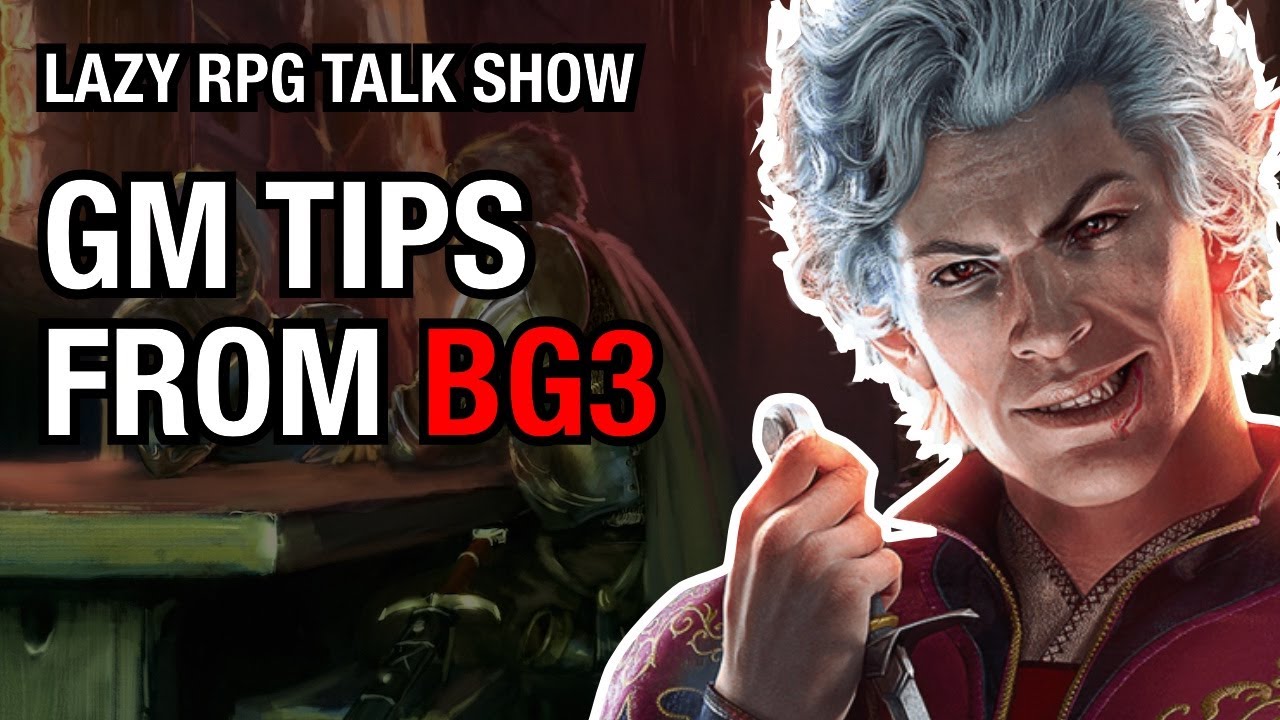 TTRPG TIps from Baldur's Gate 3 – Lazy RPG Talk Show - YouTube