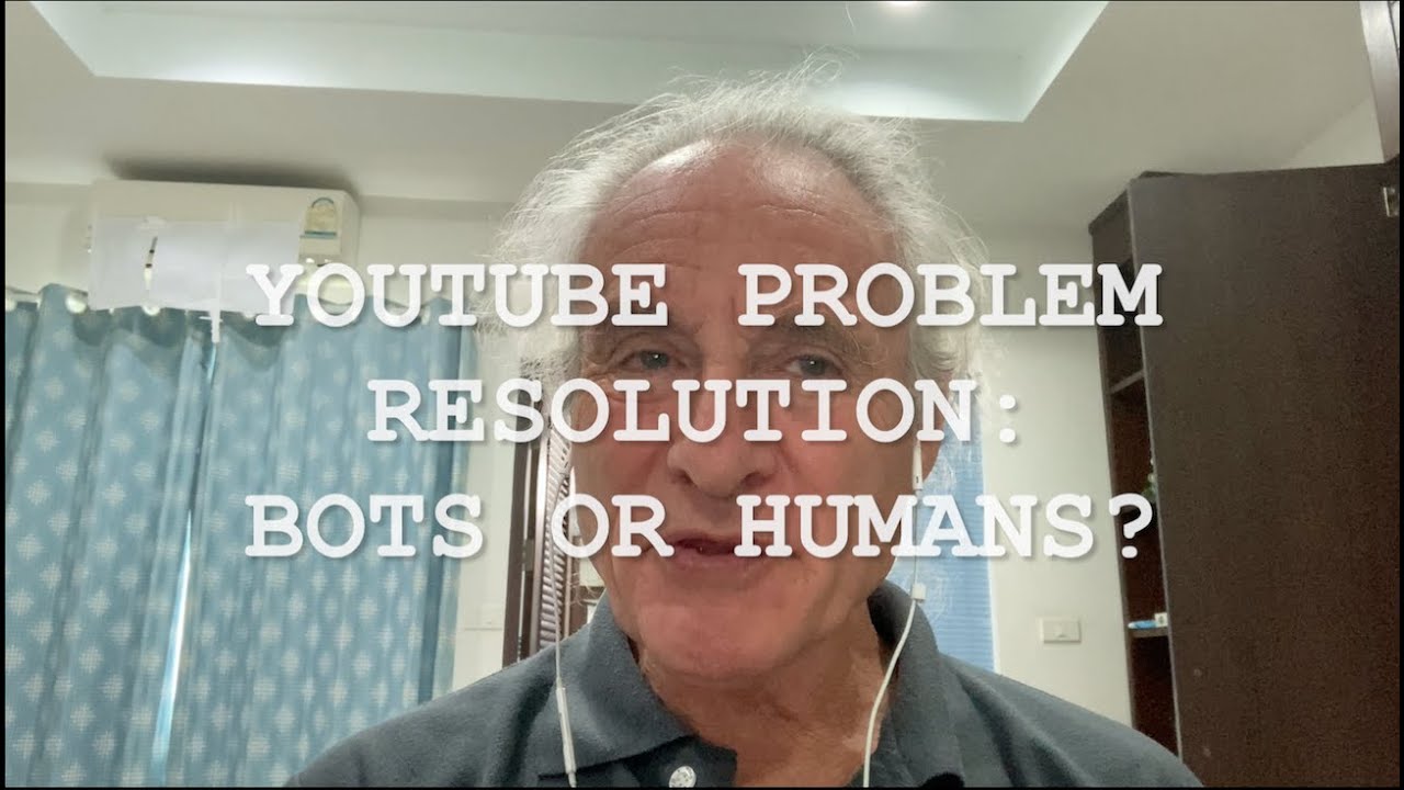 YouTube Problem Resolution: Bots or Humans? - YouTube