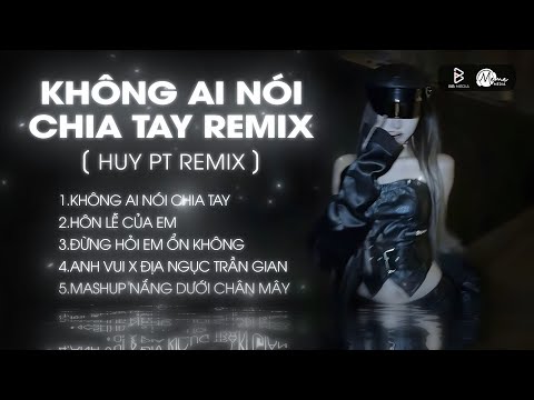 Nonstop Chuẩn Melody Hot Trend 2026🎼Không Ai Nói Chia Tay (Huy PT Remix) - Em Tìm Được Lý Do Rồi