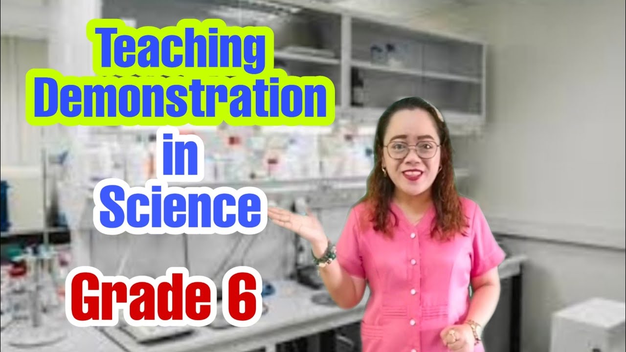 Teaching demonstration in Science Grade 6 - YouTube