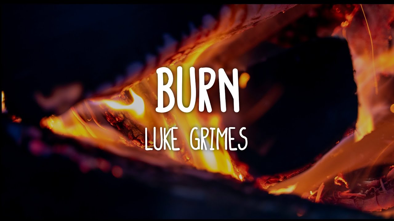 Luke Grimes - Burn (Lyrics & Live) - YouTube