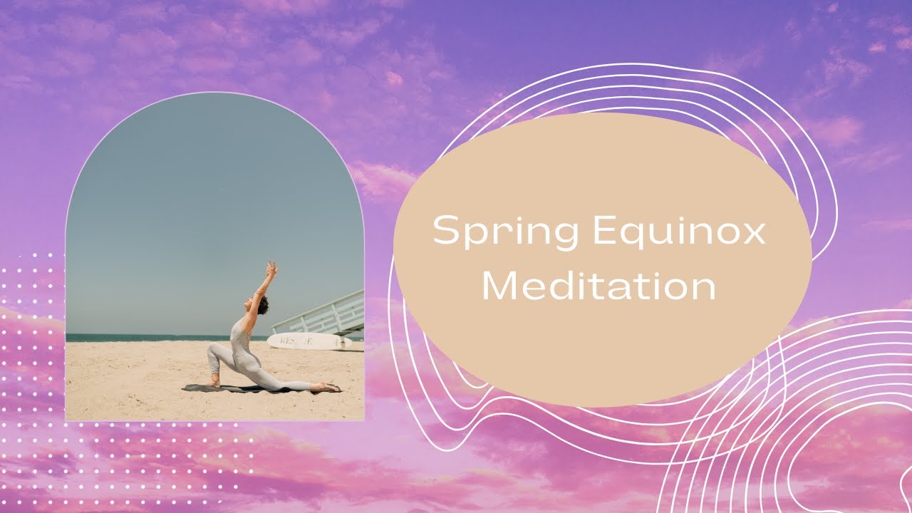 Spring Equinox Meditation - YouTube