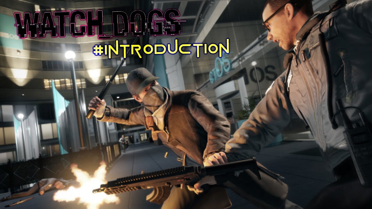 Watch Dogs 1 Gameplay introduction |LazyDude| - YouTube