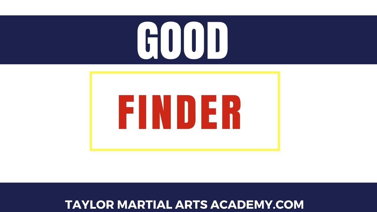 Be a "Good Finder" - YouTube