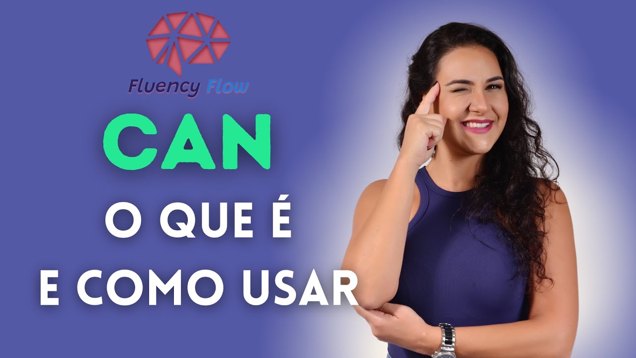 Como usar o verbo CAN? - Entenda como usar esse MODAL VERB - YouTube