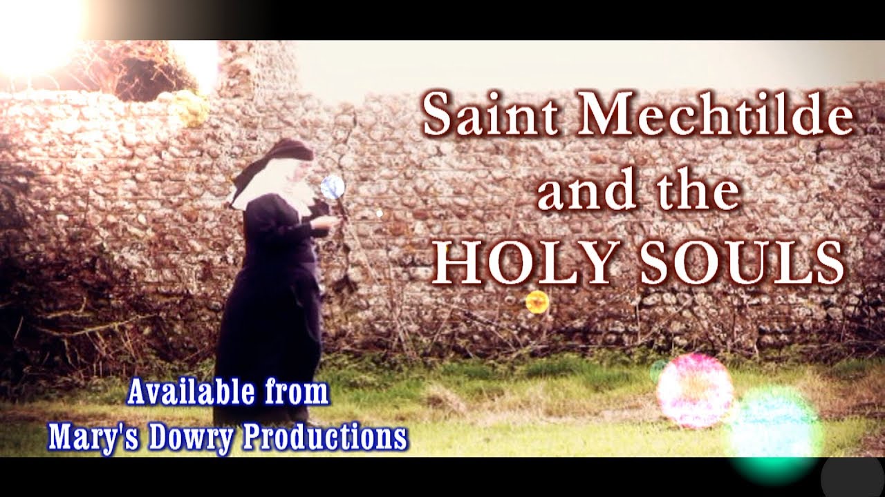 Saint Mechtilde of Magdeburg and the Holy Souls in Purgatory (FILM ...