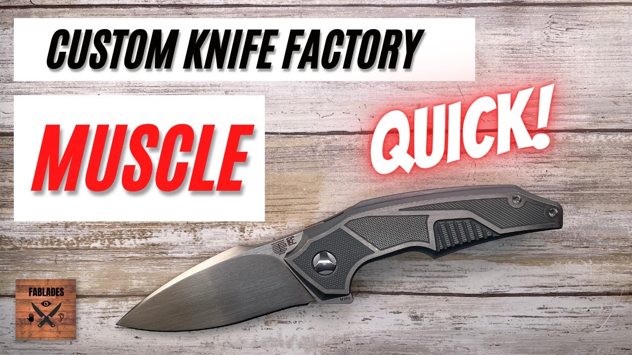 Custom Knife Factory Muscle Pocketknife. Fablades Quick Review - YouTube