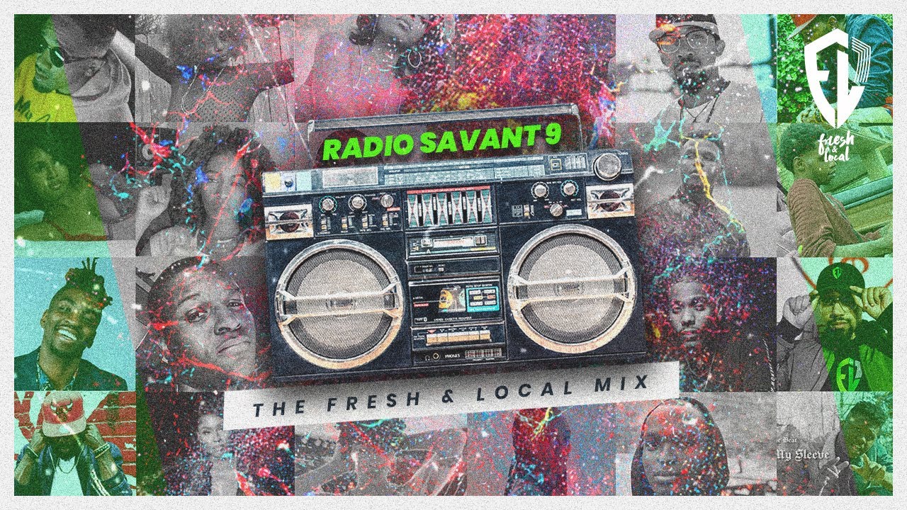 Radio Savant 9 The Fresh & Local Mix // Underground Pop, Rap, & R&B ...