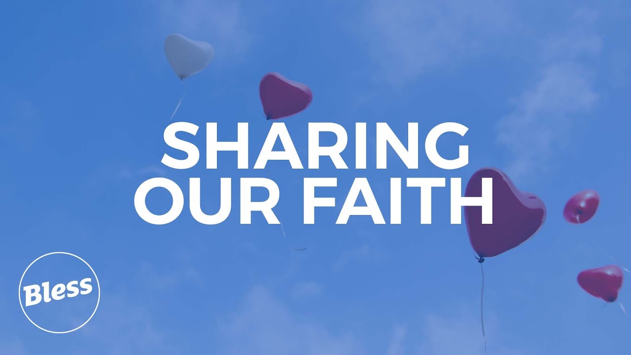 Bless Community Church - Sharing Our Faith Effectively - Sunday 5th December 2021 - 10.30am ...