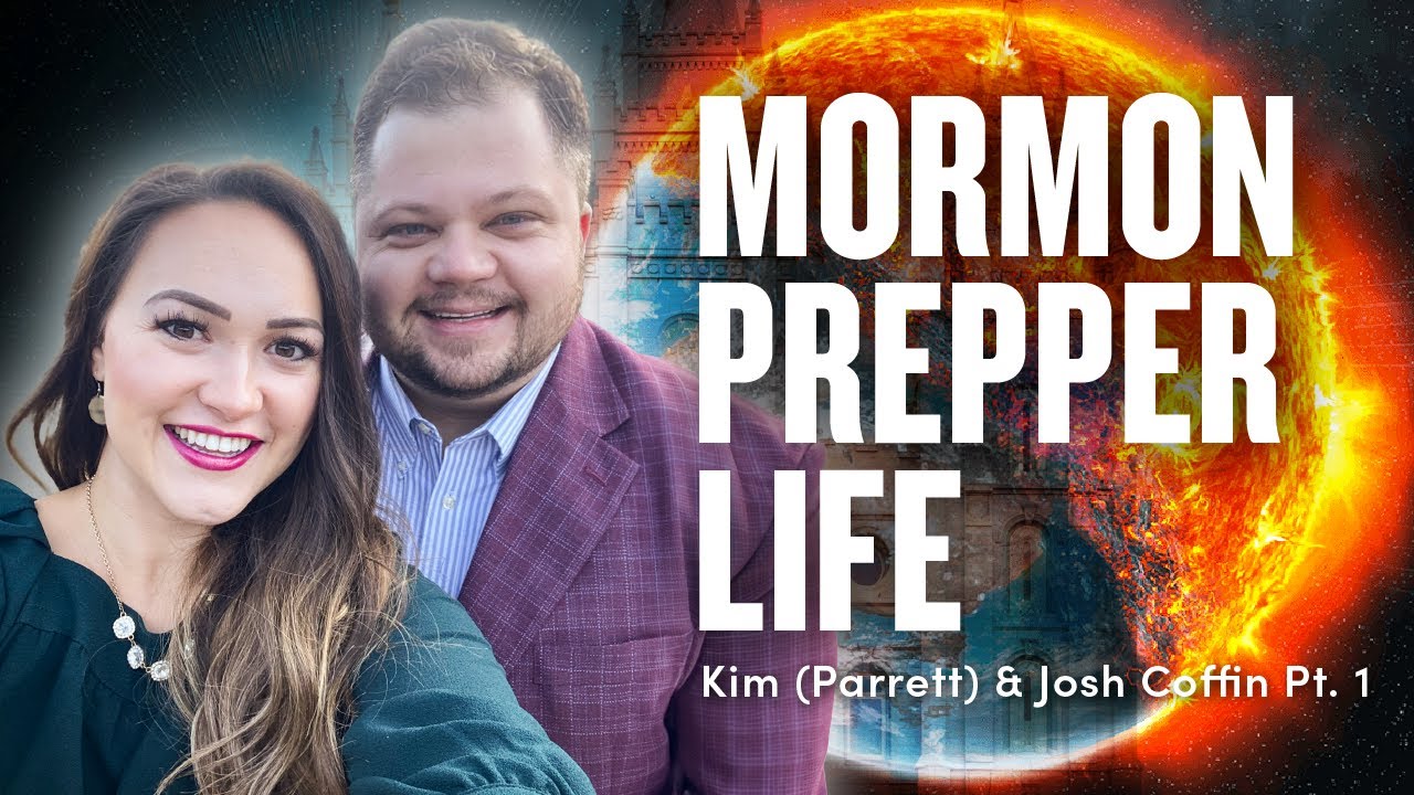 Mormon Prepper Life - Kim (Parrett) and Josh Coffin Pt. 1 | Ep. 1828 ...
