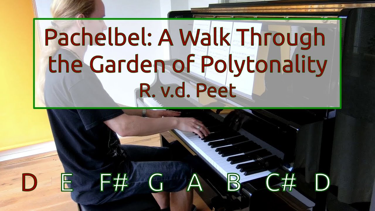 Pachelbel: A Walk Through the Garden of Polytonality - R. v.d. Peet ...