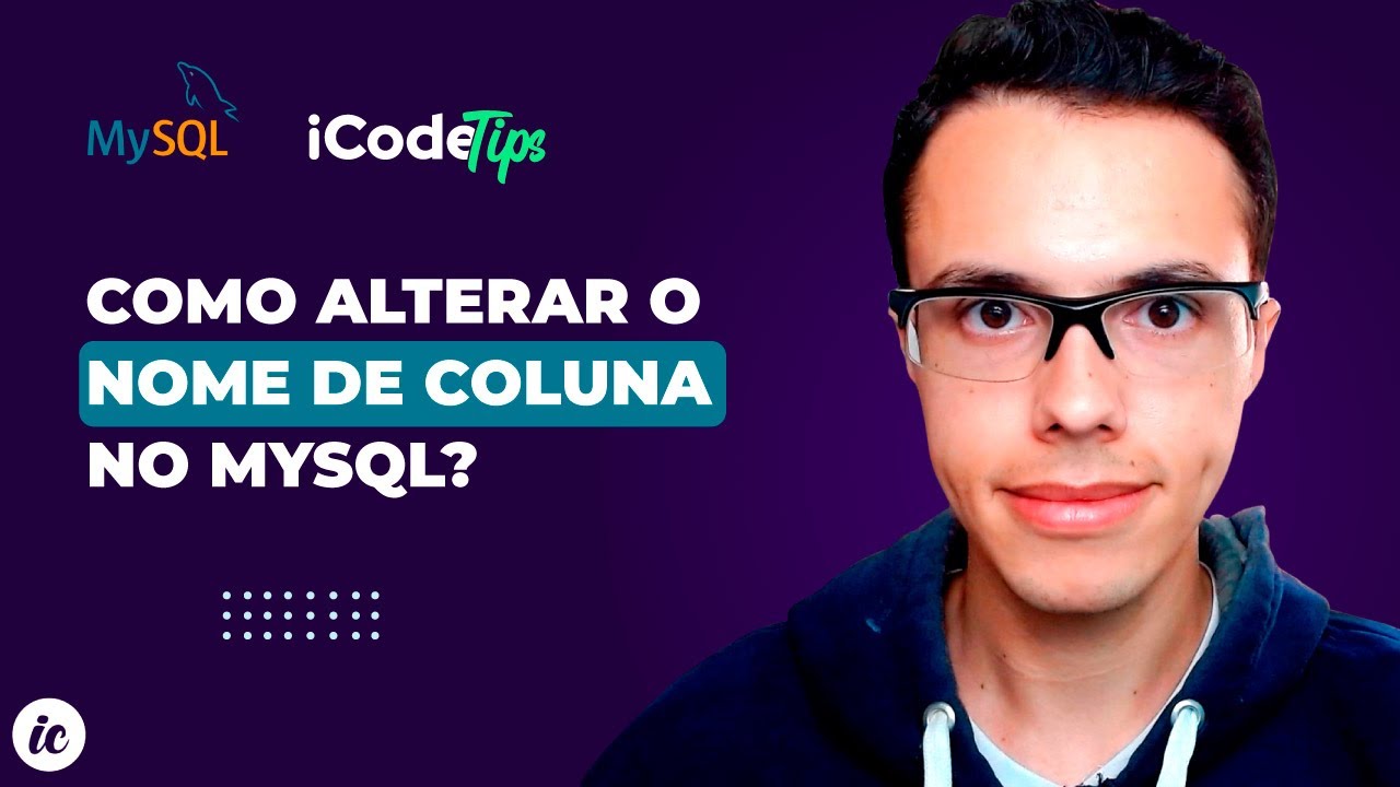 Como alterar o nome da coluna no MySQL? | ilustraCode - YouTube