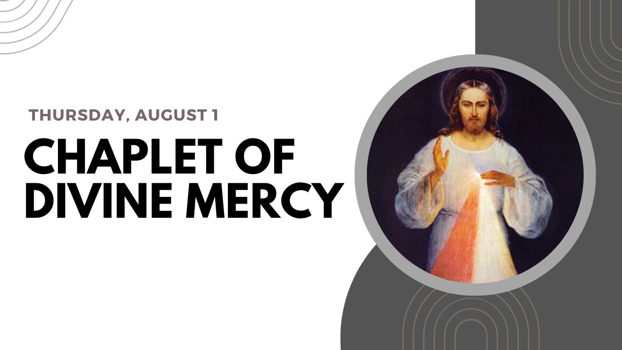 Chaplet of Divine Mercy -- Thursday, August 1 ️ Follow Along Virtual ...