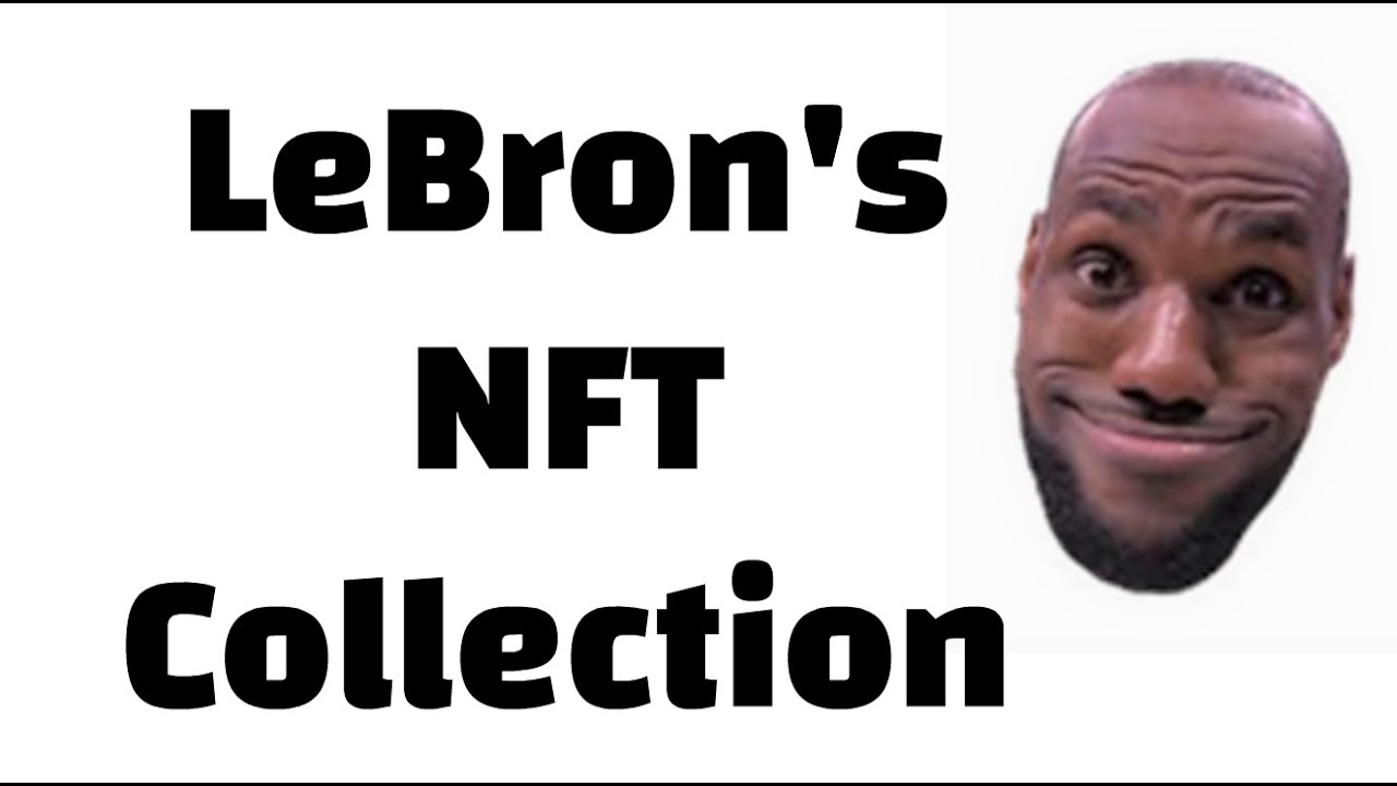 Lebron's NFT Collection: What are the Best Lebron NFTs? Does NBA ...