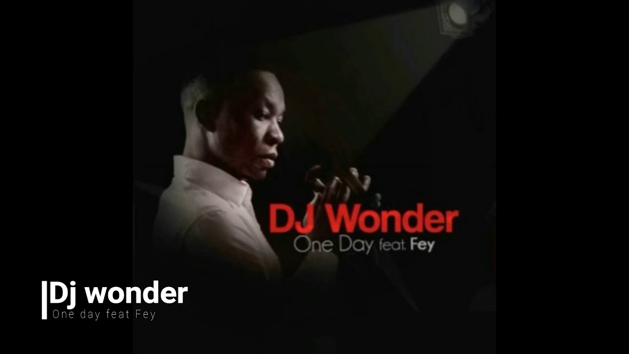 Dj wonder - One Day feat Fey - YouTube