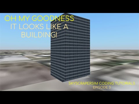Making it look like a building | Skyscrapersim Coding Tutorials ep.3 ...