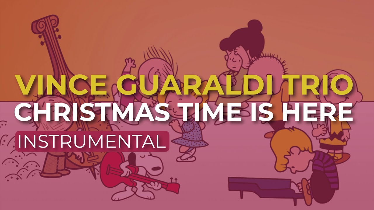 Vince Guaraldi Trio - Christmas Time Is Here (Instr.) (Official Audio ...