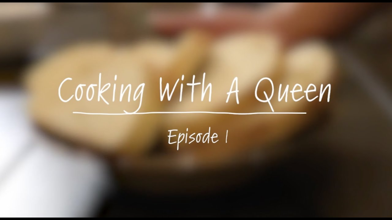 Cooking With A Queen (Episode 1) - YouTube